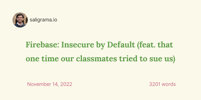 Firebase: Insecure by Default (feat. that one time our classmates tried ... Firebase: Insecure by Default (feat. that one time our classmates tried ...